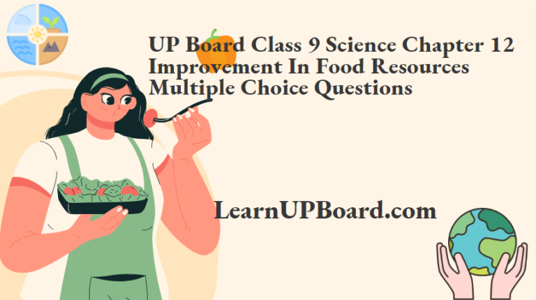 UP Board Class 9 Science Chapter 12 Improvement In Food Resources ...